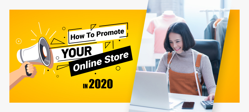How To Promote Online Store In 2020: All-In-One Cheat Sheet