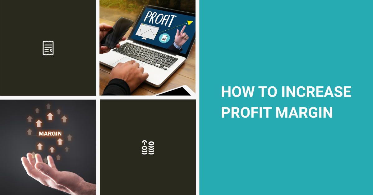 How To Increase Profit Margin: 8 Methods We Tried Successfully