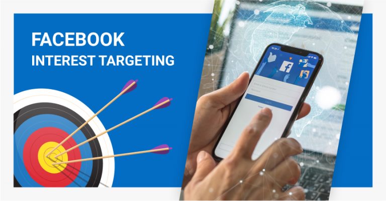 Facebook Interest Targeting: Your Step-By-Step Guide