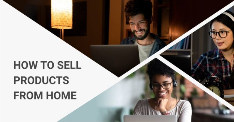 How To Sell Products From Home: A Roadmap To Your Online Store