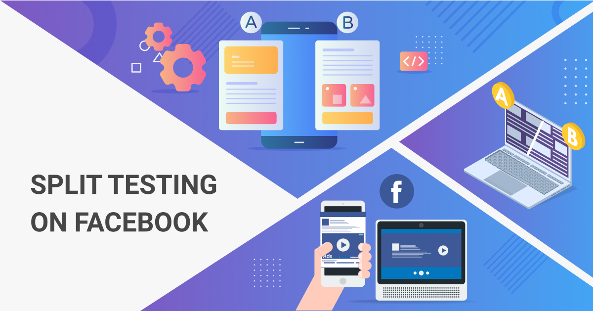 Try Split Testing Facebook Ads: You'll Be Surprised With The Results!