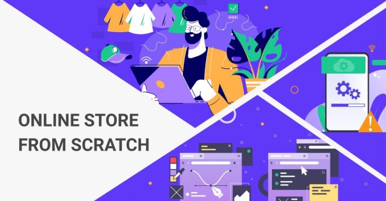 How To Build An Online Store From Scratch? Choose Any Of These Ways!