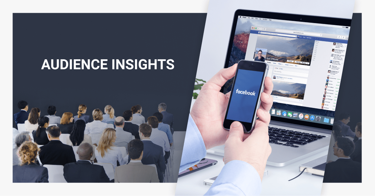 Facebook Audience Insights: How To Use It For Targeting