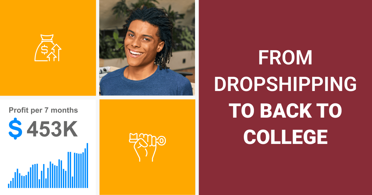 7 Months Dropshipping And Returned To College [$453K In Profit!]