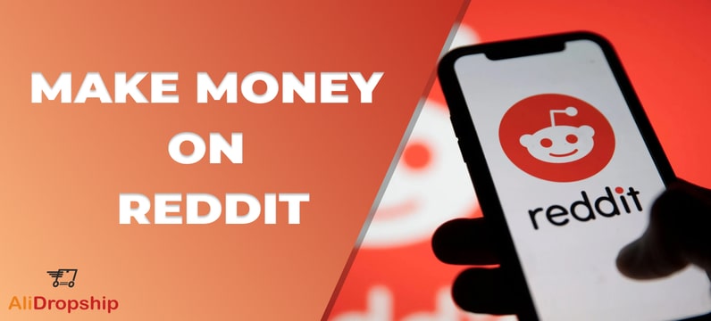 How Can You Make Money On Reddit? Find Out Now!